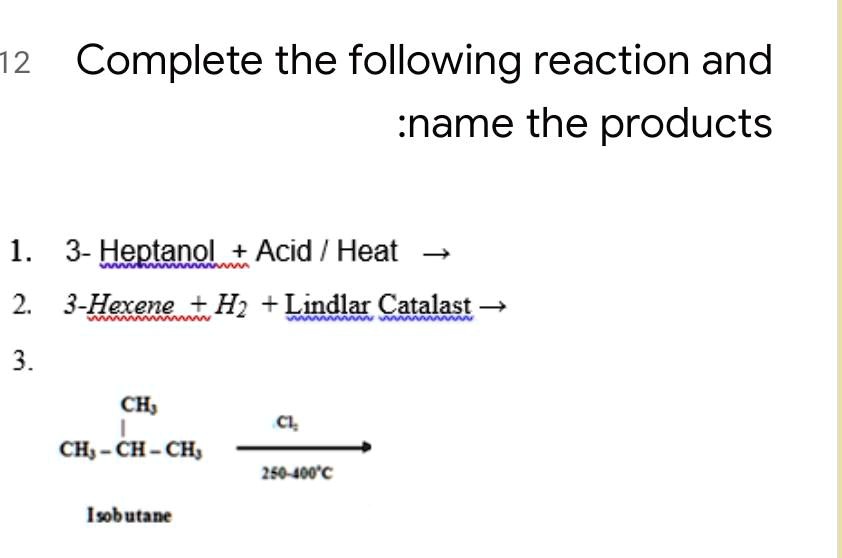 SOLVED: 12. Complete the following reaction and name the products: 3 ...