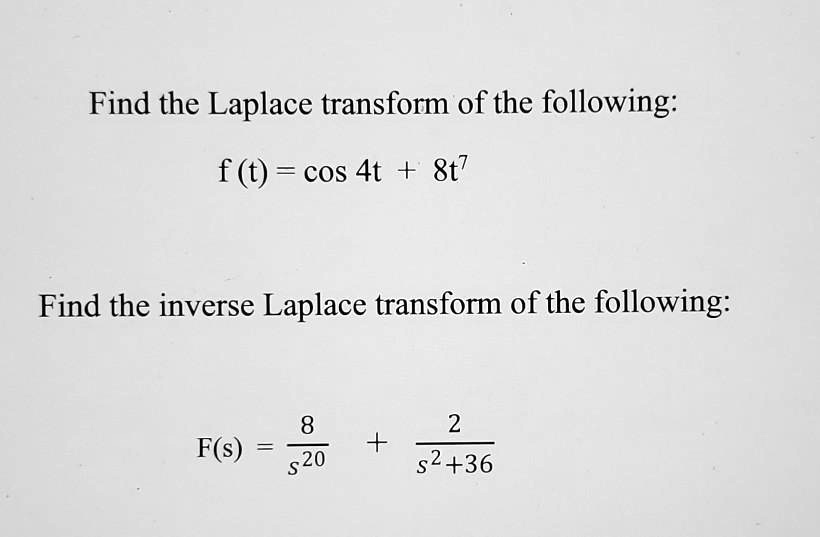 SOLVED: Find the Laplace transform of the following: f(t) = cos 4t ...