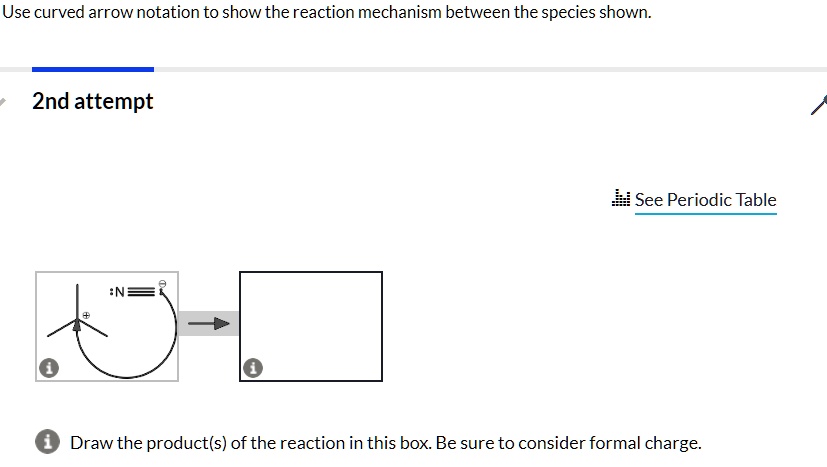Use curved arrow notation to show the reaction mechanism between the species shown. (i) Draw the ...