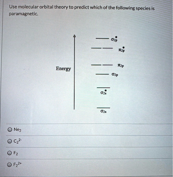 Use molecular orbital theory to predict which of the following species ...