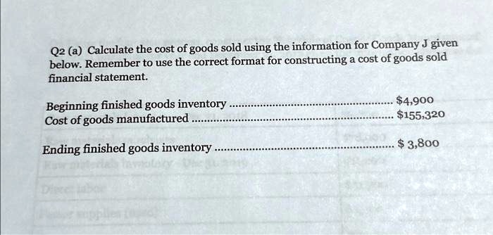 Q2 (a) Calculate the cost of goods sold using the information for ...