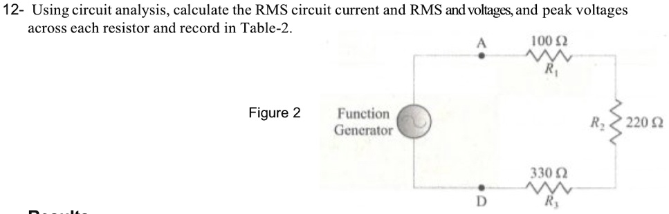 12- Using circuit analysis, calculate the RMS circuit current and RMS and voltages, and peak ...