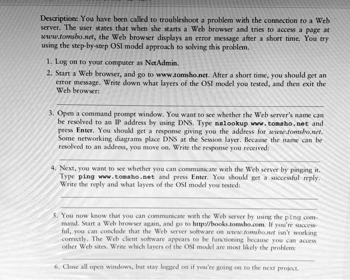 Description: You have been called to troubleshoot a problem with the ...