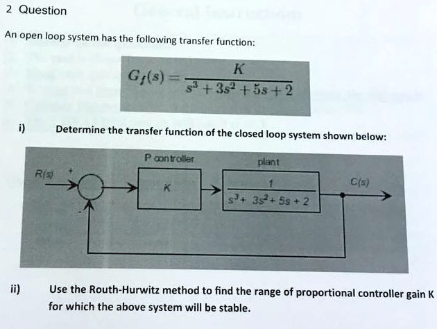 SOLVED: An open-loop system has the following transfer function: K G(s ...