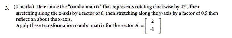 4 marks determine the combo matrix that represents rotating clockwise ...