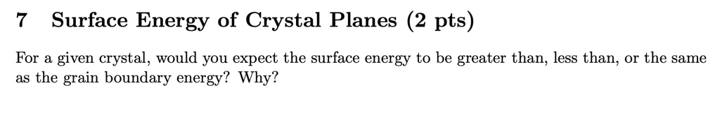 SOLVED: 7 Surface Energy of Crystal Planes (2 pts) For a given crystal ...
