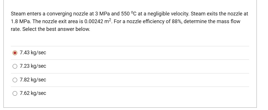 [GET ANSWER] Steam enters a converging nozzle at 3 MPa and 550 °C at a ...