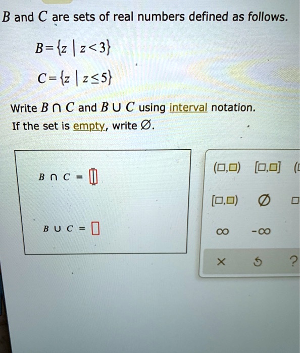 SOLVED:Band C are sets of real numbers defined as follows. B= {z | z