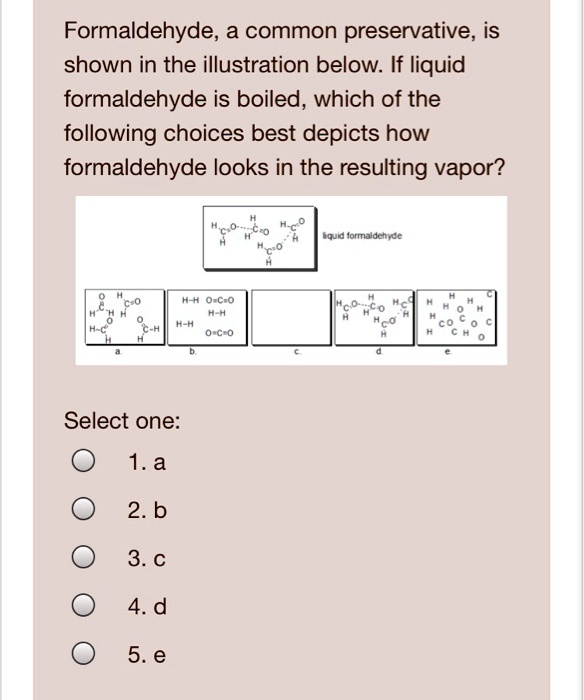 SOLVED: Formaldehyde, a common preservative, is shown in the ...