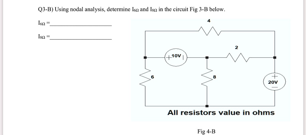 SOLVED: Q3-B) Using nodal analysis, determine I6o and Iso in the circuit shown in Fig 3-B below ...