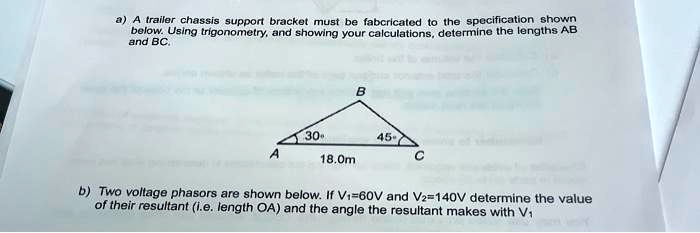 a) A trailer chassis support bracket must be fabricated to the specification shown below. Using ...