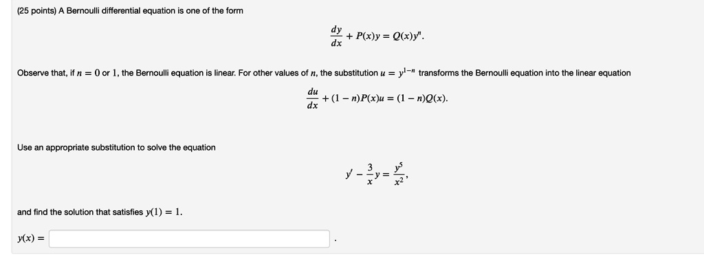 Solved 25 Points A Bernoulli Differential Equation Is One Of The Form Dx Observe That If N O