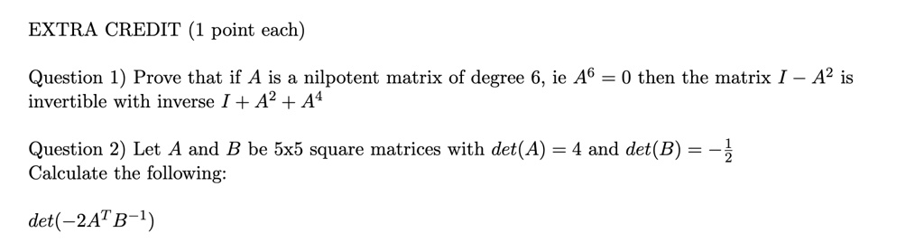 SOLVED: Question 1) Prove that if A is a nilpotent matrix of degree 6 ...