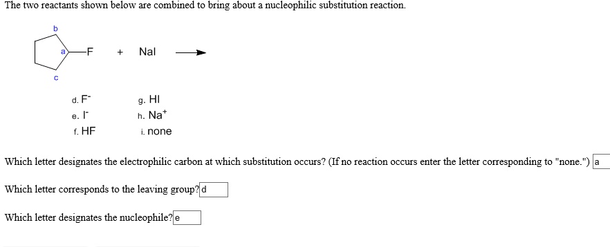 SOLVED: The two reactants shown below are combined to bring - about nucleophilic substitution ...