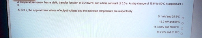 SOLVED: A temperature sensor has a static transfer function of 0.2 mV/C ...