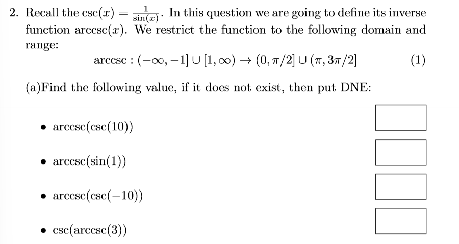 2. Recall the csc (x)=(1)/(sin (x)). In this question we are going to ...