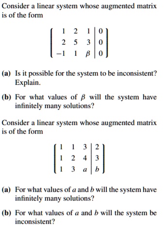 SOLVED: Consider linear system whose augmented matrix is of the form Is ...