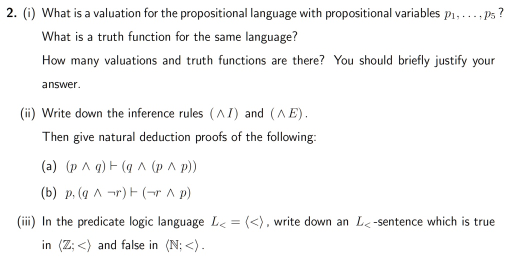 SOLVED: 2 (i) What is a valuation for the propositional language with ... SOLVED: 2 (i) What is a valuation for the propositional language with ...