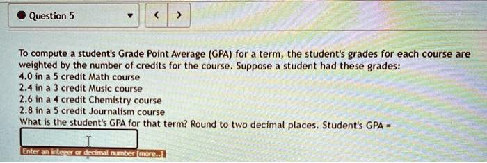 SOLVED: Question To compute students Grade Point Average (GPA) for term ... SOLVED: Question To compute students Grade Point Average (GPA) for term ...