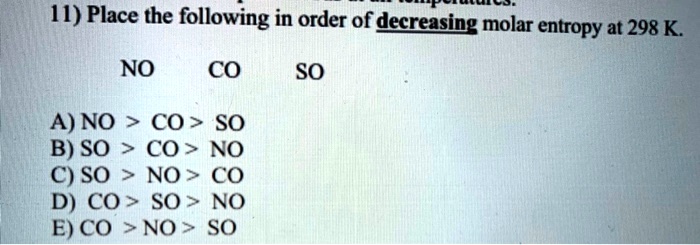 SOLVED: 1) Place the following in order of decreasing molar entropy at ...