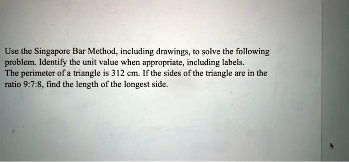 SOLVED: Use the Singapore Bar Method, including drawings,to solve the ...