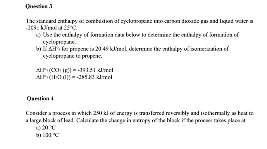 SOLVED:Question 3 The standard enthalpy of combustion of cyclopropane ...