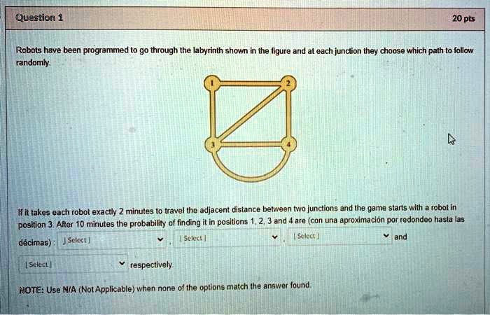 SOLVED: Robots have been programmed to go through the labyrinth shown ...