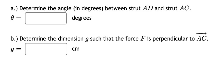 SOLVED: a.) Determine the angle (in degrees) between strut AD and strut ...