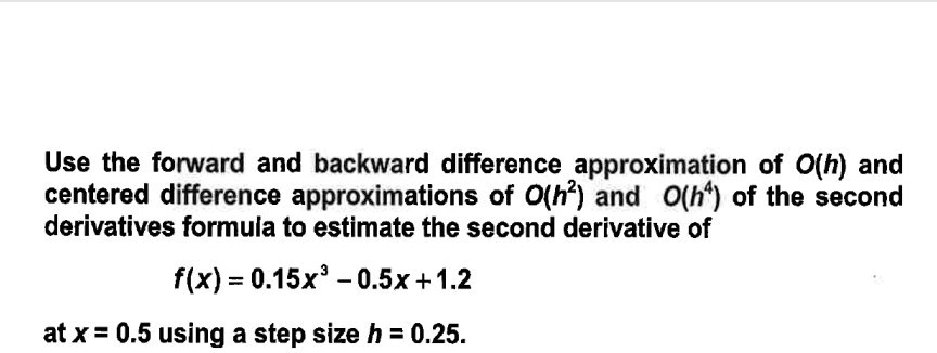 Solved Use The Forward And Backward Difference Approximation Of Oh