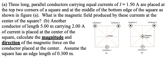 SOLVED: (a) Three long; parallel conductors carrying equal currents of ...