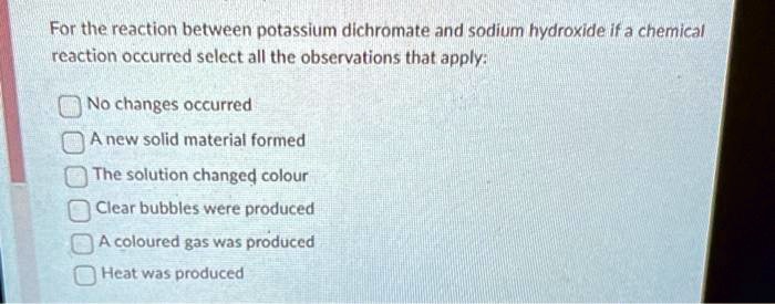 For the reaction between potassium dichromate and sodium hydroxide if a ...