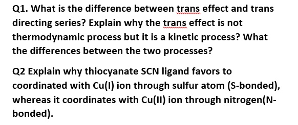 SOLVED: Q1. What is the difference between trans effect and trans ...