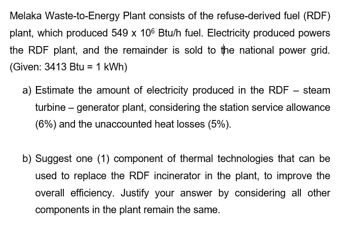 SOLVED: Melaka Waste-to-Energy Plant consists of the refuse-derived ...