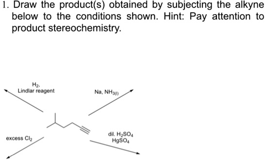 SOLVED: Draw the product(s) obtained by subjecting the alkyne below to ...
