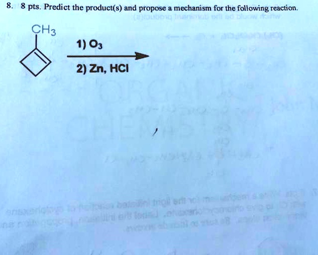 SOLVED: 8 pts Predict the product(s) and propose mechanism for the following reaction 1) O3 2 ...