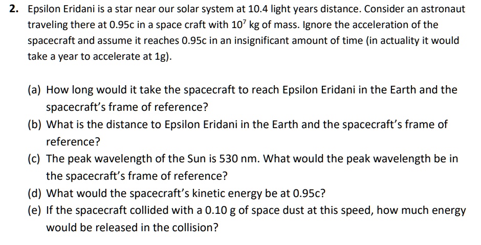 [GET ANSWER] 2. Epsilon Eridani is a star near our solar system at 10.4 ...