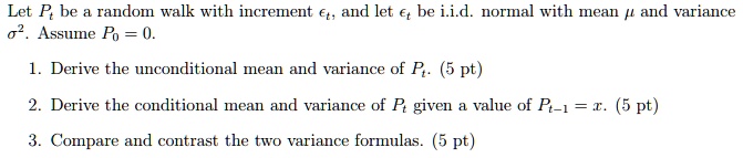 SOLVED: Let P be random walk with increment € and let € be i.i.d ...