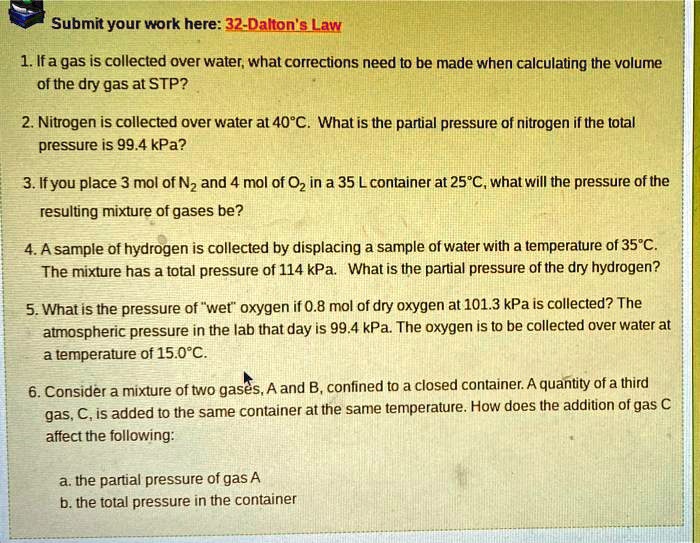 SOLVED: 1. If a gas is collected over water, what corrections need to be made when calculating ...