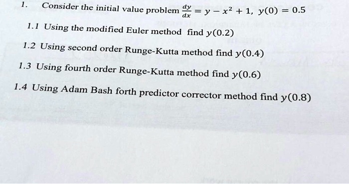 Consider the initial value problem dy =y-x2 + 1, y(0) 0.5 1. Using the ...