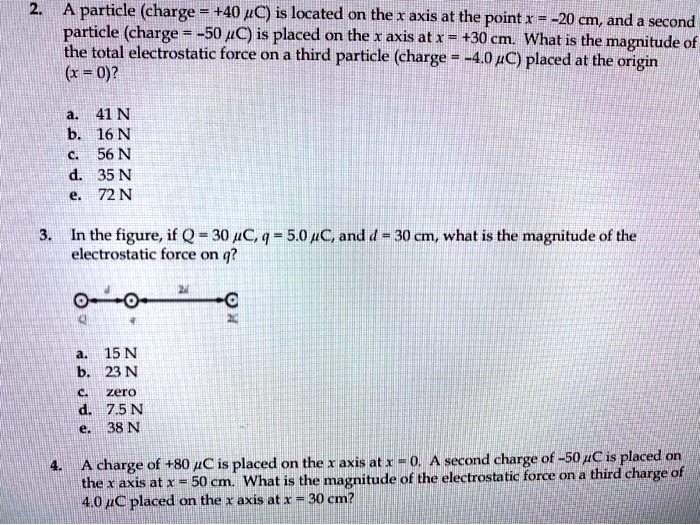 a particle charge 40 ec is located on the x axis at the point x 20 cm and a second particle ...