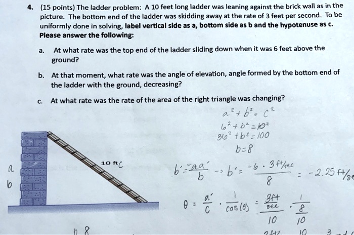 15 points the ladder problem a 10 feet long ladder was leaning against ...