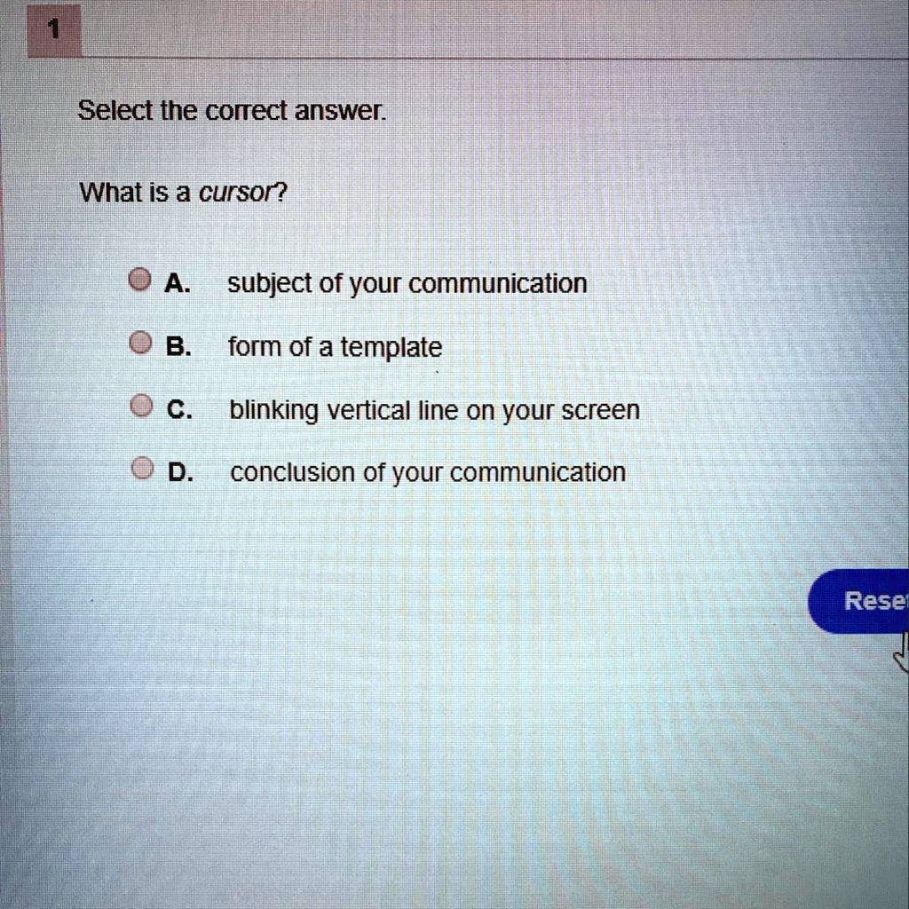 Select the correct answer: What is a cursor? Select the correct answer ...
