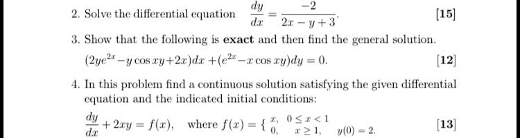 dy -2 2. Solve the differential equation = (-2)/(2x - y + 3). [15] dx 3. Show that the following ...