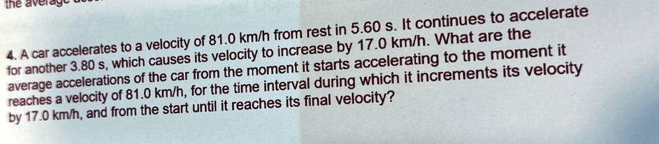 SOLVED: A car accelerates to a velocity of 81.0 km/h from rest in 5.60 ...