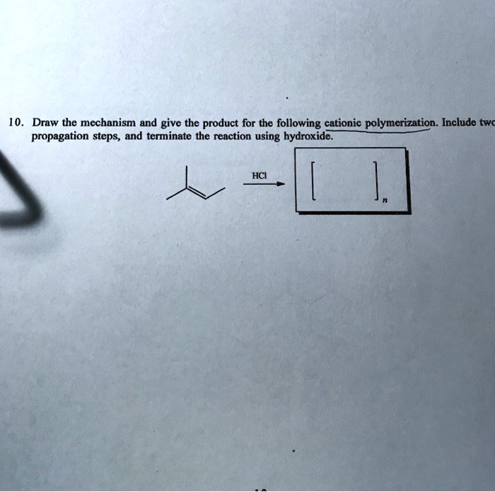 SOLVED: 10. Draw the mechanism and give the product for the following ... SOLVED: 10. Draw the mechanism and give the product for the following ...