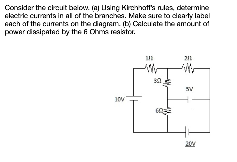 SOLVED: Consider the circuit below. (a) Using Kirchhoff's rules, determine electric currents in ...