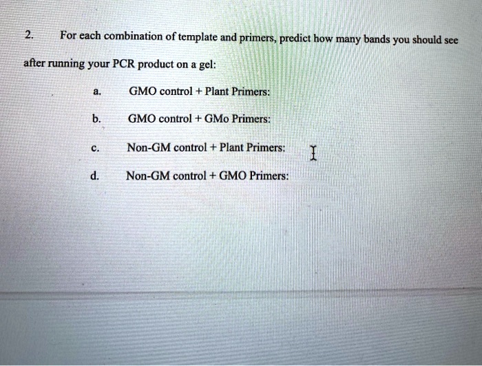 For each combination of template and primers, predict how many bands ...