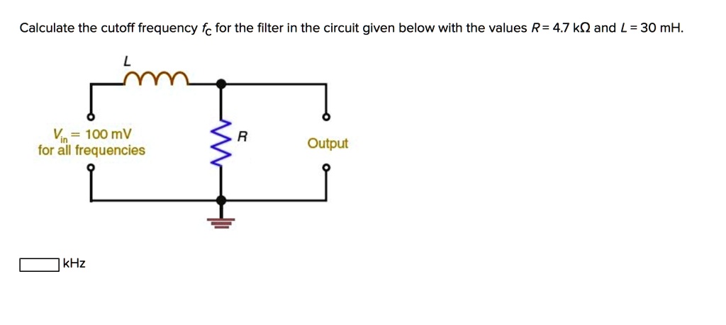 SOLVED: Calculate the cutoff frequency fc for the filter in the circuit ...