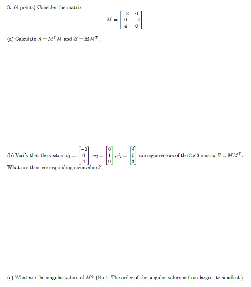 SOLVED: Consider the matrix M = Calculate A = M^T M and B = M M^T. Verify that the vectors J1 ...