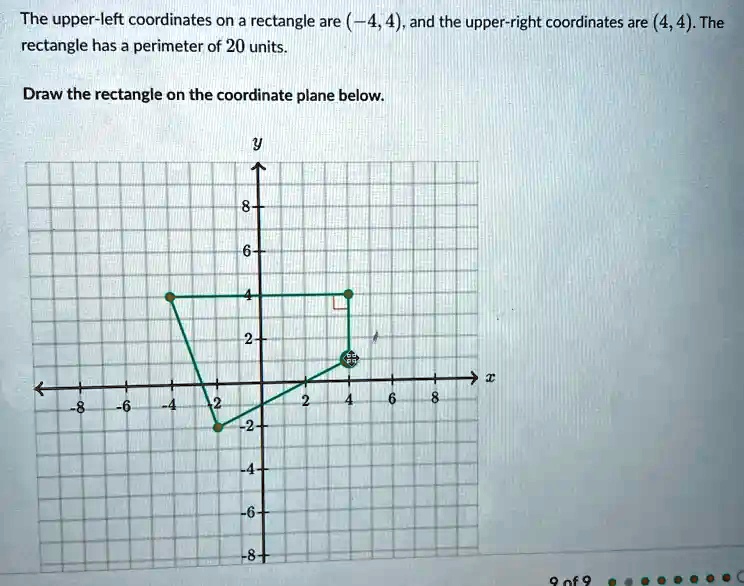 SOLVED: The upper-left coordinates on a rectangle are ( 4,4),and the ...